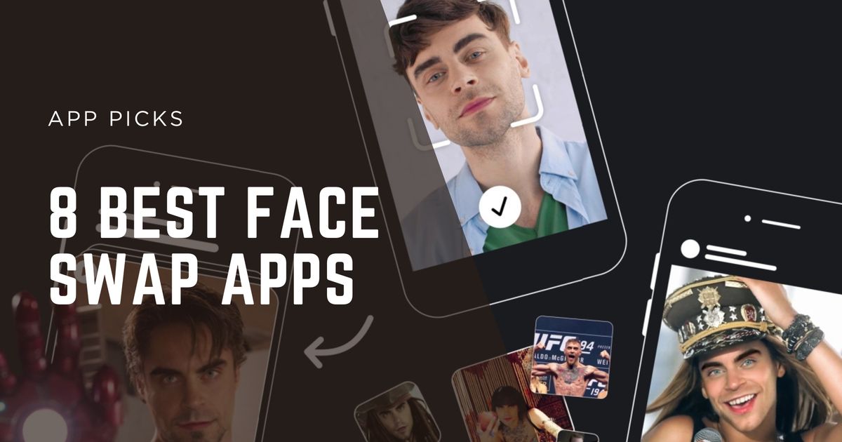 The 8 Best Face Swap Apps for Photos and Videos