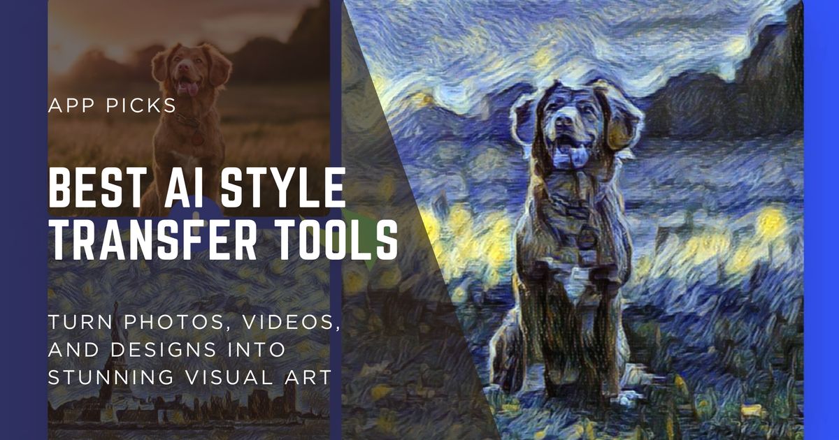 7 Best AI Style Transfer Tools to 100x Your Creativity